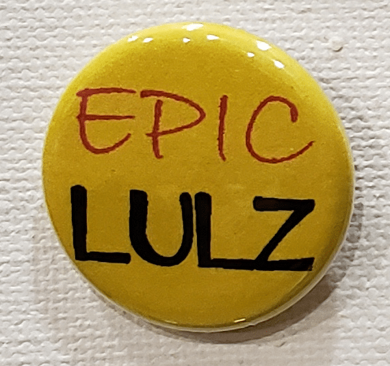 Epic Lulz Button – Blue Moon Design Studio